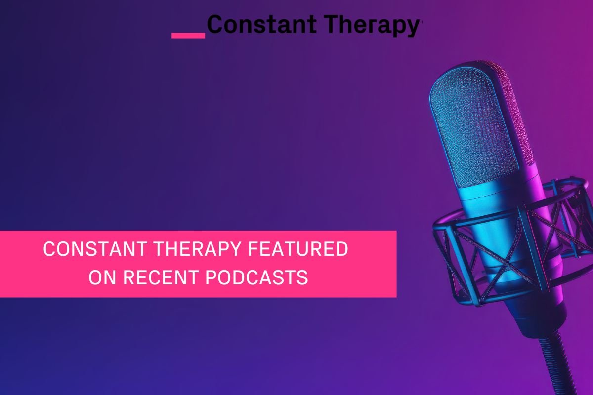 Constant Therapy featured on recent neurorehabilitation podcasts